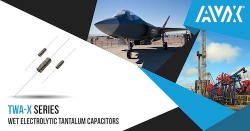AVX Launches New HighTemperature Max Capacitance Wet Electrolytic ...