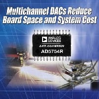 Analog Devices Debuts Family of Small, Multichannel DACs - New Products
